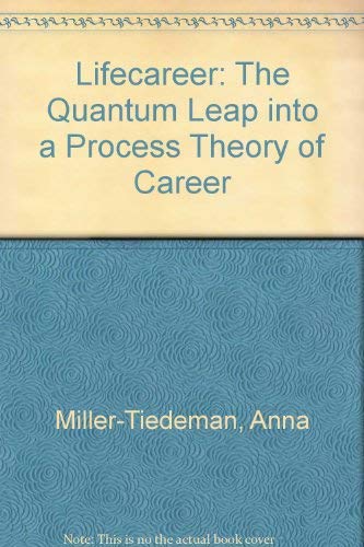 Lifecareer: The Quantum Leap into a Process Theory of Career: Miller ...