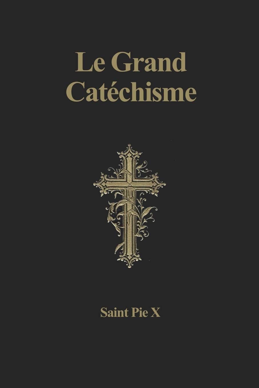 Amazon.fr - Le Grand Catéchisme - Saint Pie X - Livres