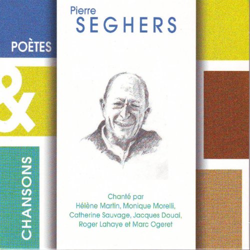 Écouter Poètes & chansons : Pierre Seghers de Pierre Seghers feat ...