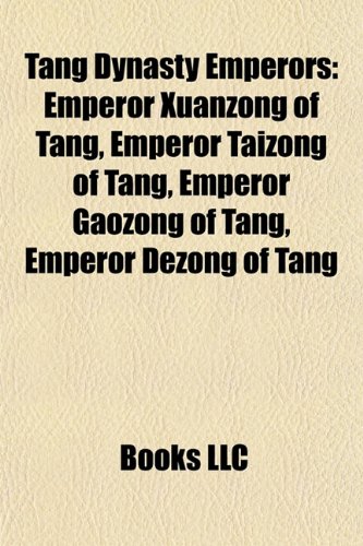 Tang Dynasty emperors: Emperor Xuanzong of Tang, Emperor Taizong of ...