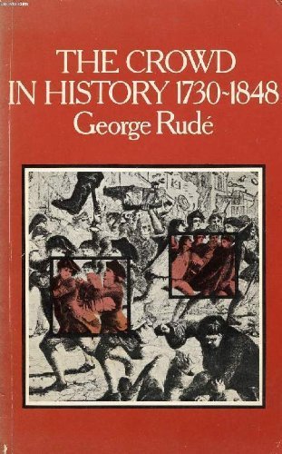 The Crowd in History 1730-1848-A Study of Popular Disturbances in ...