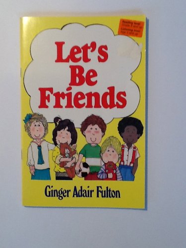 Amazon.com: Let's Be Friends: 9780802430144: Fulton, Ginger Adair: Books