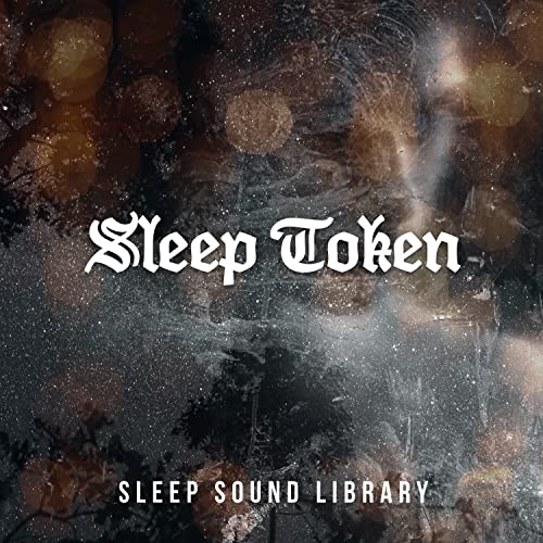 Play Sleep Token by Sleep Sound Library on Amazon Music