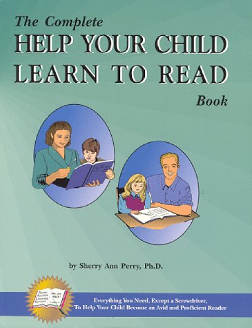 The Complete Help Your Child Learn to Read Book: Perry, Sherry Ann ...
