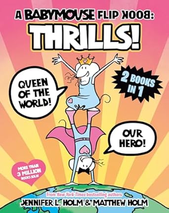 Amazon.com: A Babymouse Flip Book: THRILLS! (Queen of the World + Our Hero): (A Graphic Novel ...