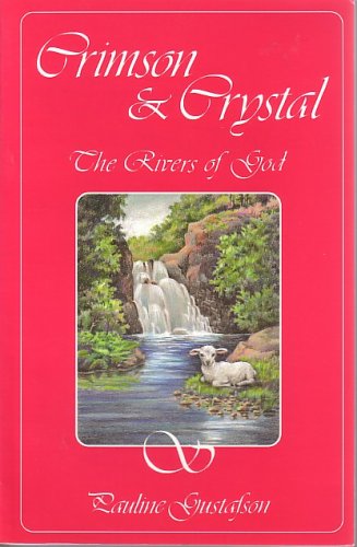 Crimson & Crystal: The Rivers of God: PAULINE GUSTAFSON: 9781879112117 ...