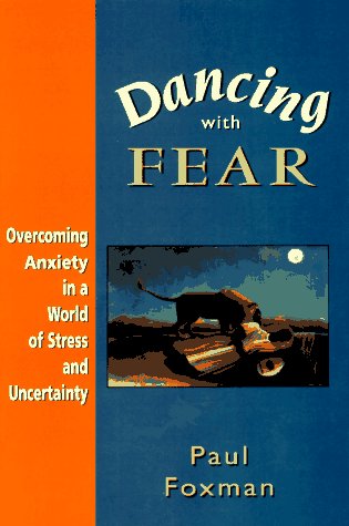 Dancing With Fear: Overcoming Anxiety in a World of Stress and ...