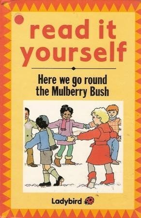 Here We Go Round Mulberry Bush (Read it Yourself, Level 1): Ladybird ...
