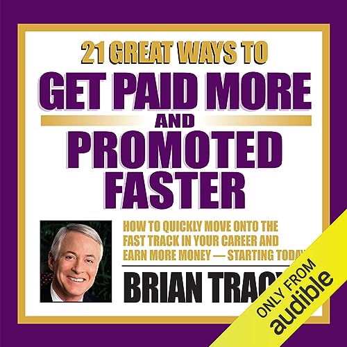 Amazon.com: 21 Great Ways to Get Paid More and Promoted Faster (Audible ...
