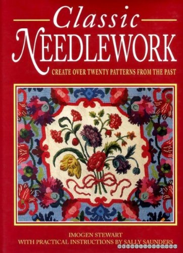 Classic Needlework: Stewart, Imogen, Saunders, Sally: 9781858911632 ...