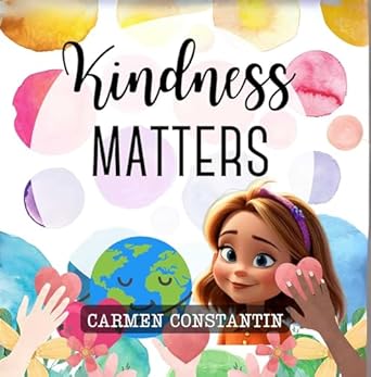 Amazon.com: KINDNESS MATTERS: Storybook for kids 4 to 8 - A Joyful ...