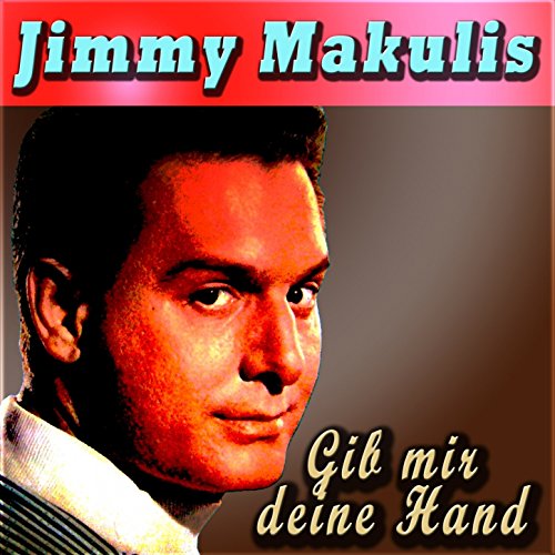 Amazon.co.jp: Gib mir deine Hand : Jimmy Makulis: デジタルミュージック