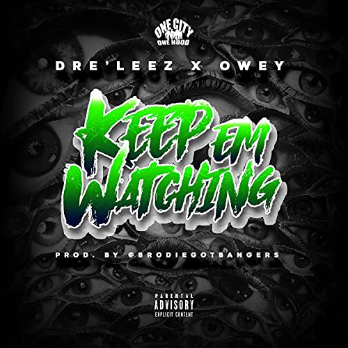 Keep Em Watching de Dre' Leez feat. Owey en Amazon Music Unlimited