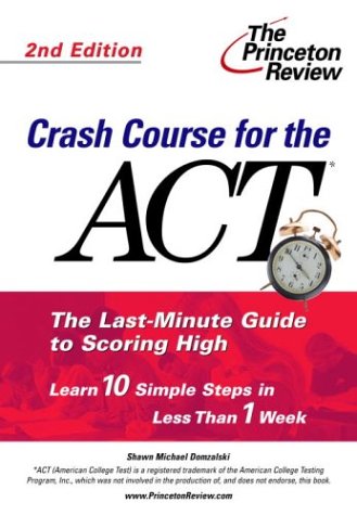 Crash Course for the ACT, Second Edition (College Test Prep): Princeton ...
