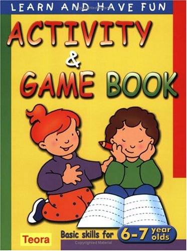 Activity And Game Book: Basic Skills For 6-7 Year Olds (Learn and Have ...