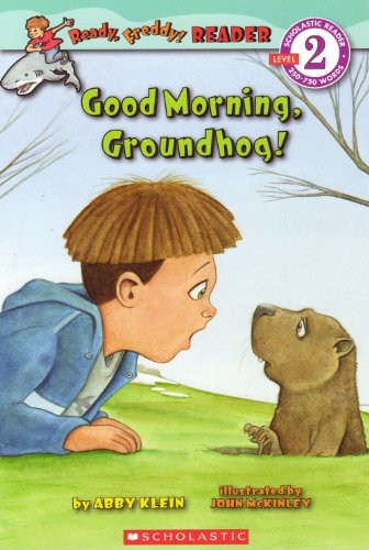 Good Morning, Groundhog! (Ready, Freddy! Reader, #5): Abby Klein, John ...