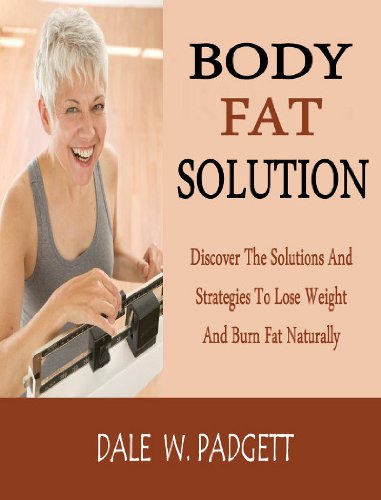Body Fat Solution; Discover The Solutions and Strategies To Lose Weight ...