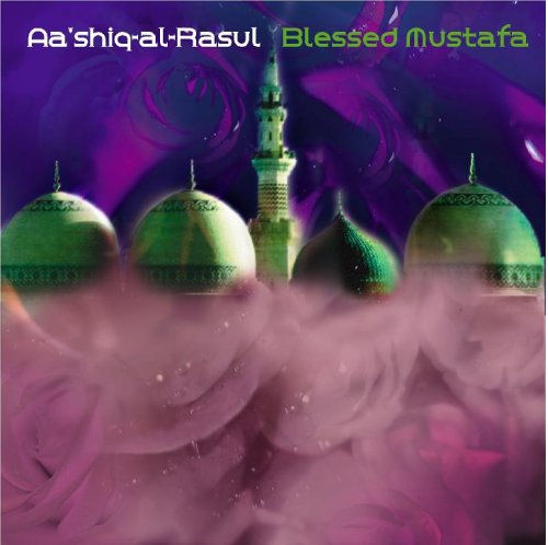 Blessed Mustafa: Aa'shiq a-Rasul: Amazon.in: Music}