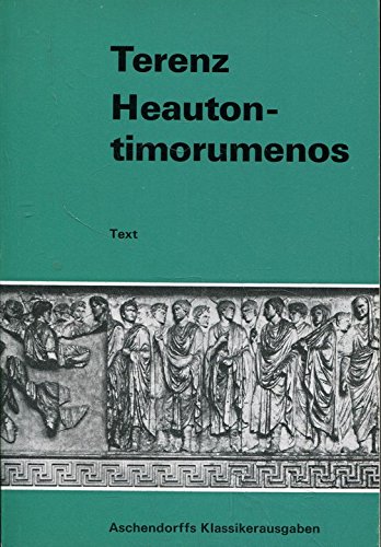 Heautontimorumenos (Der Selbstquäler). Text (Latein) : Lietzmann, Karl ...