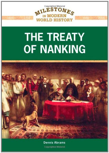 The Treaty of Nanking (Milestones in Modern World History): Abrams ...