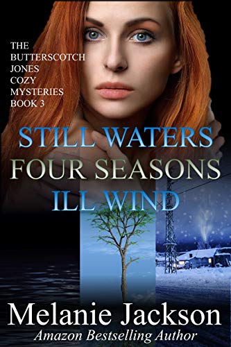 The Butterscotch Jones Cozy Mysteries Book 3: Still Waters | Four Seasons | Ill Wind ...