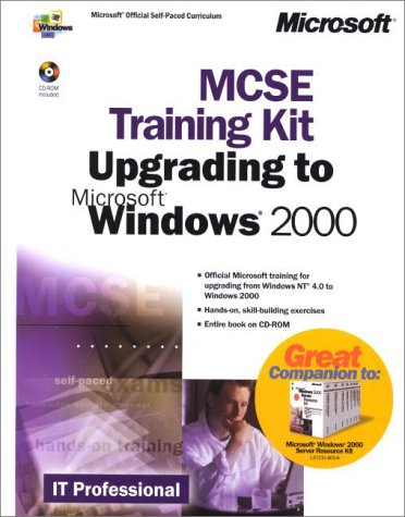 MCSE Training Kit: Upgrading to Microsoft Windows 2000 (IT-Training ...