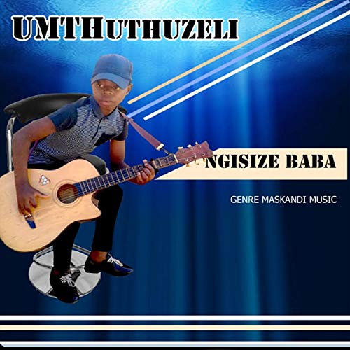 Amazon Music UnlimitedでUMthuthuzeliのNgisize Babaを
