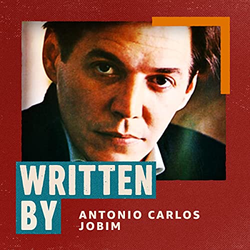 Amazon Music UnlimitedでWritten By Antonio Carlos Jobimプレイリストを再生する