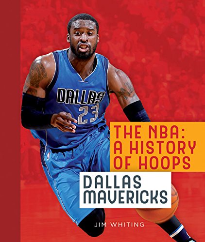 The NBA: A History of Hoops: Dallas Mavericks: Whiting, Jim ...