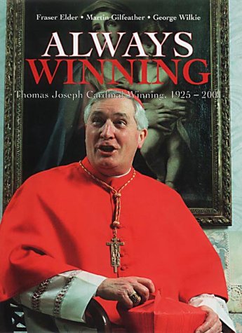 Always Winning: Thomas Joseph Cardinal Winning, 1925-2001: Elder ...
