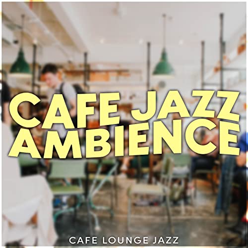 Amazon Music Unlimited - Cafe lounge Jazz 『Café Jazz Ambience』