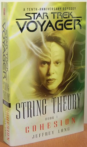 String Theory, Book 1: Cohesion (Star Trek: Voyager - String Theory ...