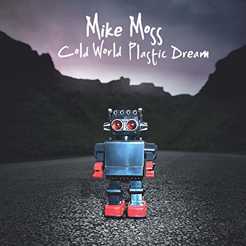 Play Cold World Plastic Dream by Mike Moss on Amazon Music