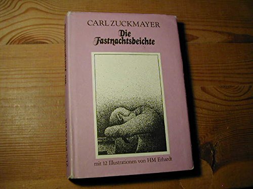 Die Fastnachtsbeichte - Mit 12 Illustrationen : Carl Zuckmayer / HM ...