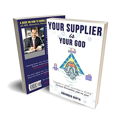 YOUR SUPPLIER IS YOUR GOD : RAVINDER GUPTA: Amazon.in: Books