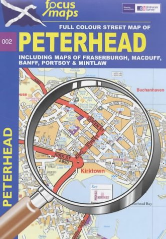 Peterhead: Incuding Maps of Fraserburgh, Macduff, Banff, Portsoy and ...