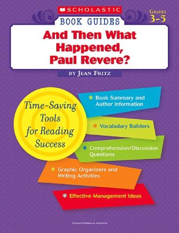 Scholastic Book Guides: and Then What Happened, Paul Revere?: Fritz ...