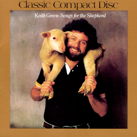 Keith Green - Songs for the Shepherd - Amazon.com Music