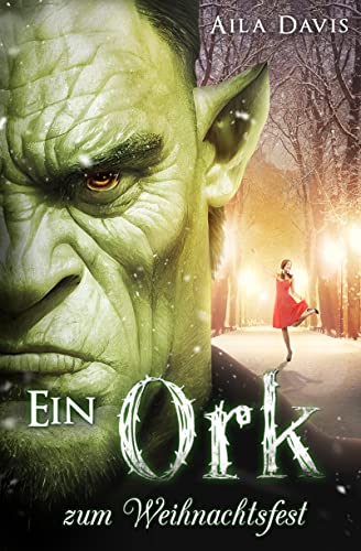 Ein Ork zum Weihnachtsfest: MODERN ORCS GERMANY eBook : Davis, Aila ...