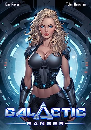 Amazon.com: Galactic Ranger : A Science Fiction Adventure eBook : Bowman, Tyler , Raxor , Dan ...