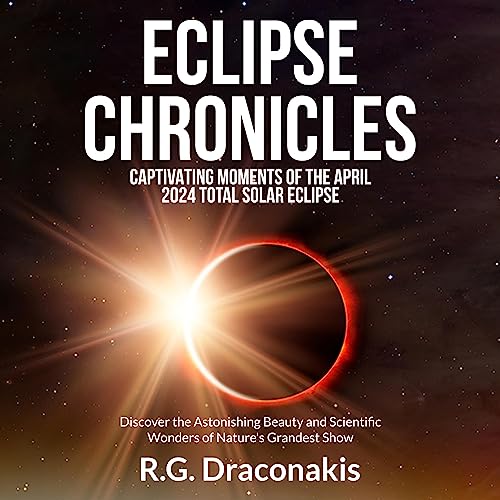 Amazon.com: Eclipse Chronicles: Captivating Moments of the April 2024 Total Solar Eclipse ...