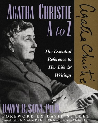 Agatha Christie A to Z: The Essential Reference to Her Life and ...