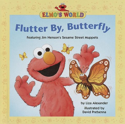 Flutter by, Butterfly (Elmo's World, #2): Alexander, Liza ...