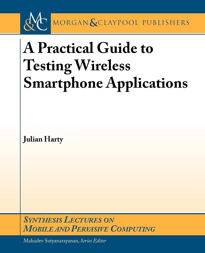 A Practical Guide to Testing Wireless Smartphone Applications ...