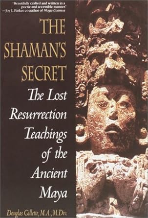 The Shaman's Secret: The Lost Resurrection Teachings of the Ancient ...