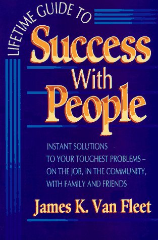 Amazon.com: Lifetime Guide to Success With People: Instant Solutions to ...