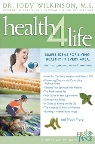 Health 4 Life: 55 Simple Ideas for Living Healthy in Every Area ...