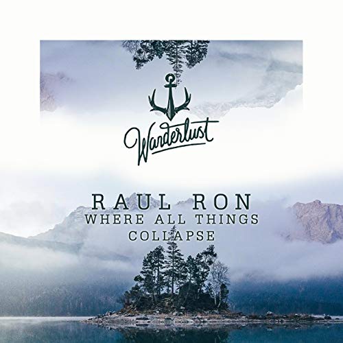 Écouter Where All Things Collapse de Raul Ron sur Amazon Music