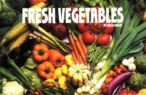 Fresh Vegetables (Nitty Gritty Cookbook): Grant, Rose: 9781558671751 ...
