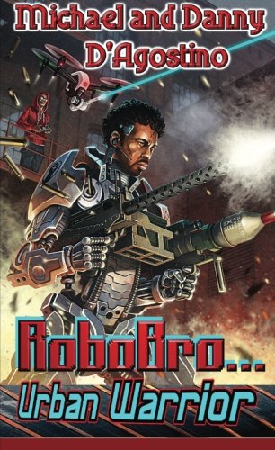 Robobro - Urban Warrior: Michael and Danny D'Agostino: 9781532824951 ...